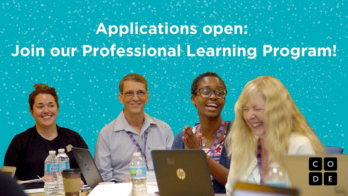 Applications now open: Apply for the Code.org Professional Learning ...