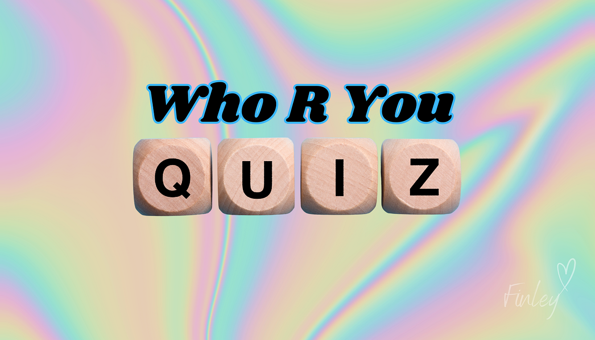 Who Are You? Fun Quiz. Welcome to the Fun 20 Question Quiz! | by Finley ...