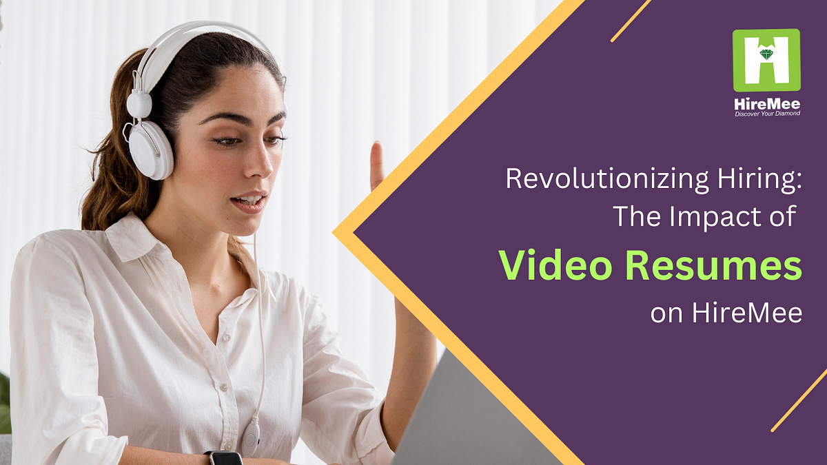 Revolutionizing Hiring: The Impact of Video Resumes on HireMee | by HireMee | Nov, 2023 | Medium