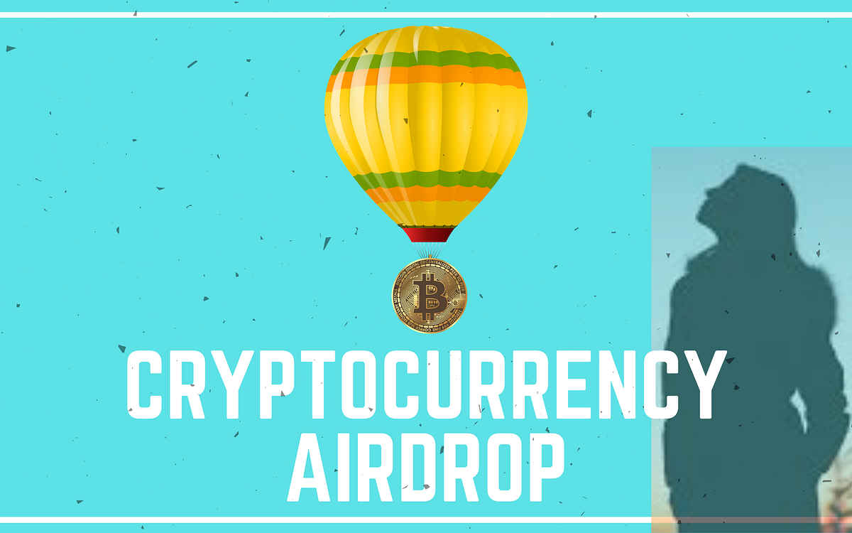 Cryptocurrency Airdrop: an initial offer to establish the currency | by ...