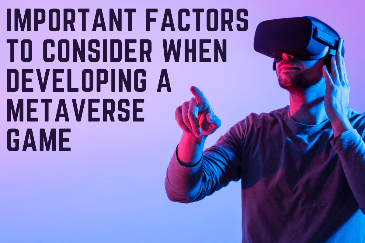 Important Factors to Consider When Developing a Metaverse Game | by ...