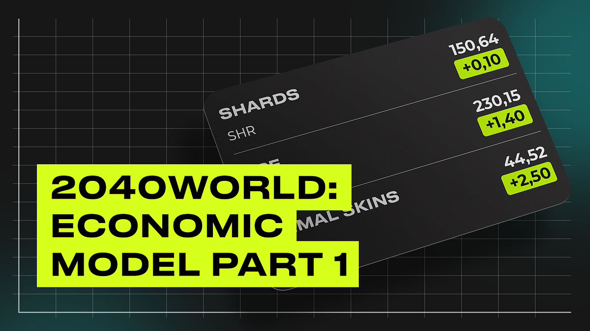 2040WORLD: Economic model. Find out how the game economy will work | by ...