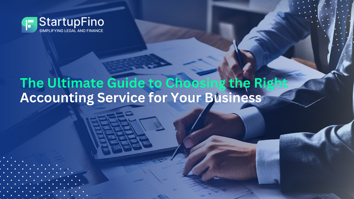The Ultimate Guide to Choosing the Right Accounting Service for Your ...