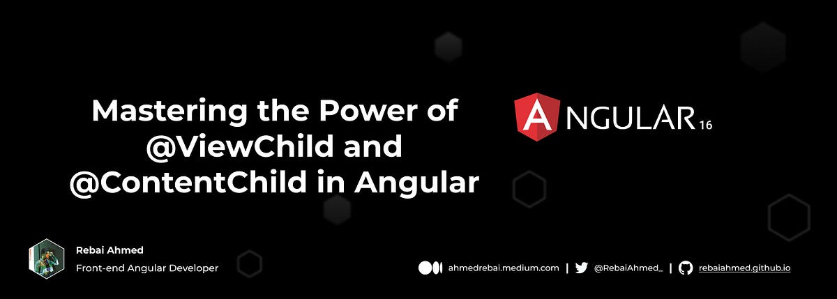 Mastering the Power of @ViewChild and @ContentChild in Angular | by Rebai Ahmed | Level Up Coding