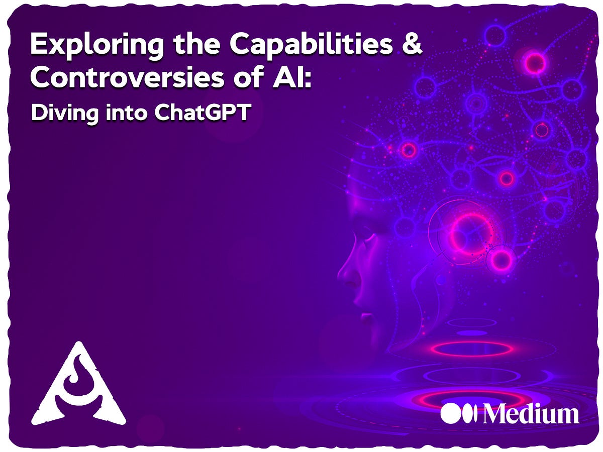 Exploring the Capabilities and Controversies of Artificial Intelligence - Diving into ChatGPT ...
