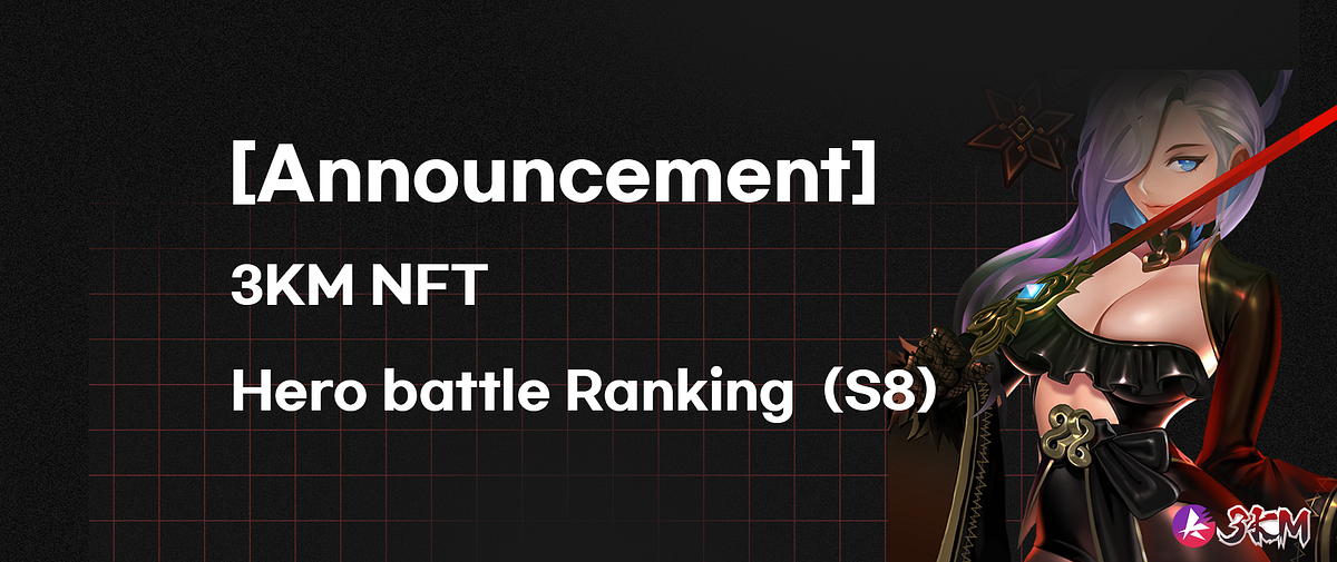 [Announcement] 3KM NFT HERO BATTLE RANKING ( SEASON 8) - 3KM_Official - Medium