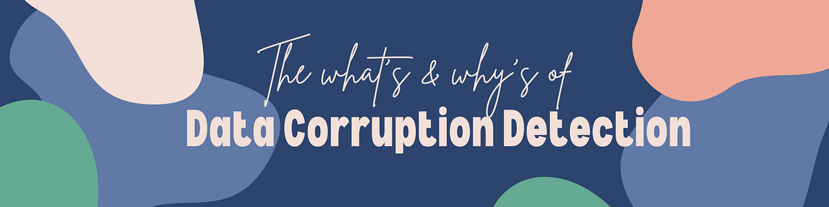 How We Solved The Corruption Detection Problem | by Charvi Bannur | Medium