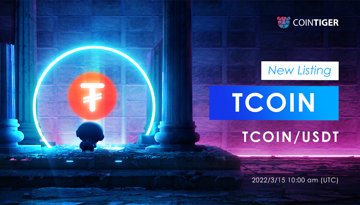 TCOIN Will be Available on CoinTiger on 15 March 2022. | by CoinTiger ...