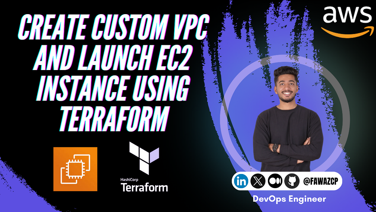 Create Custom VPC and Launch EC2 instance using Terraform | by Fawaz C P | Medium