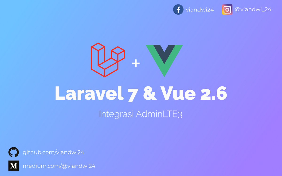 Laravel 7 dan Vue 2.6 — Integrasi AdminLTE3 ke projek Laravel + Vue | by Alfian Dwi Nugraha | Medium