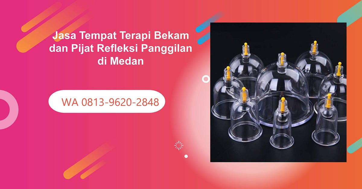 0813–9620–2848 Bekam Badan Di Medan | by Jasa Tempat Terapi Bekam Pijat Refleksi Panggilan | Jun ...