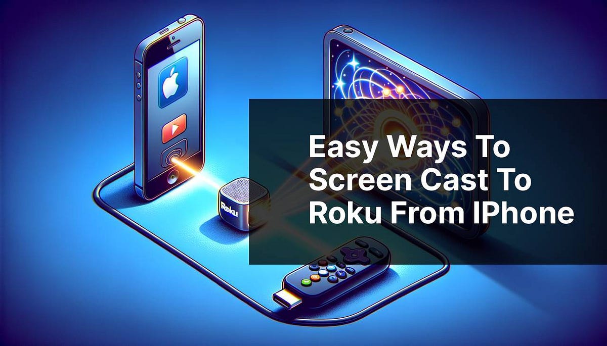 Easy Ways to Screen Cast to Roku from iPhone | by BrainstormTech | Medium