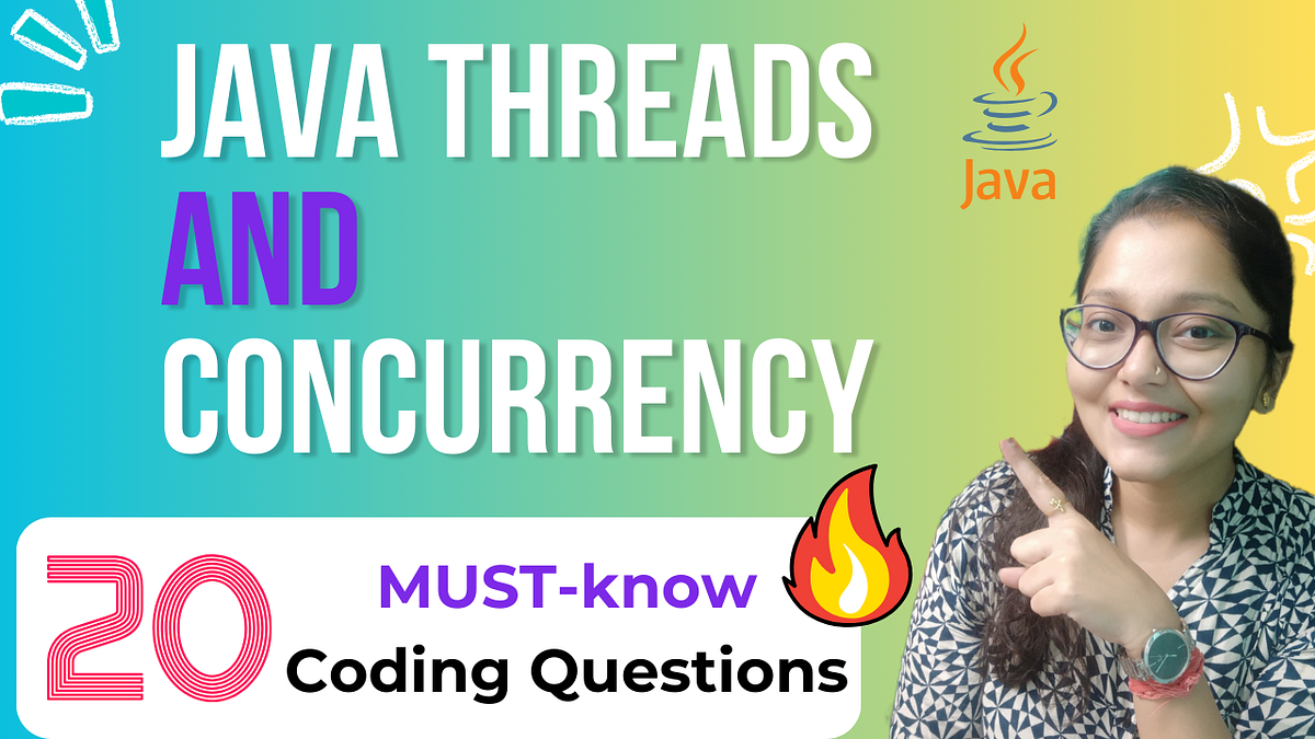 How can you prepare effectively for your next Java Threads and Concurrency interview? | by ...