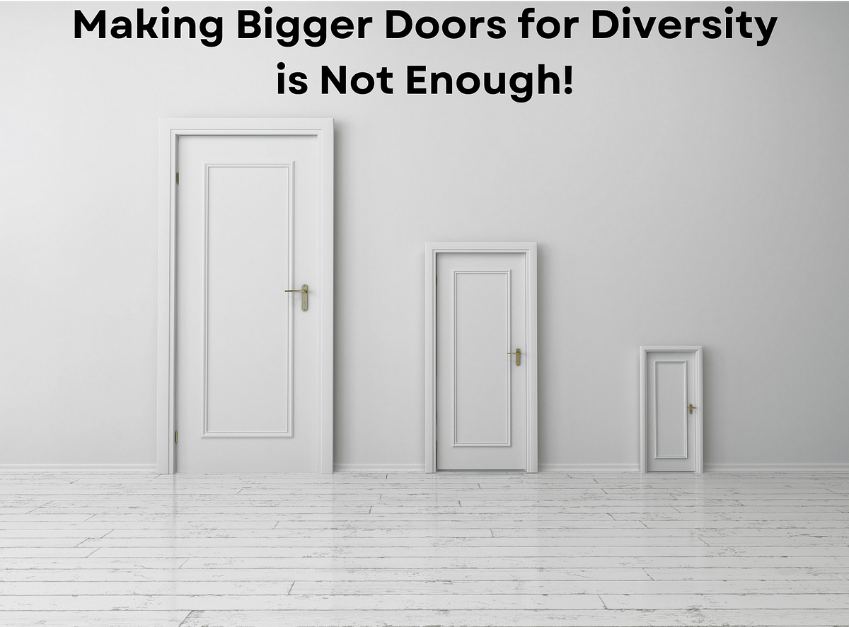 Stop Just Widening Doors and Instead Build a House for Diversity | by ...