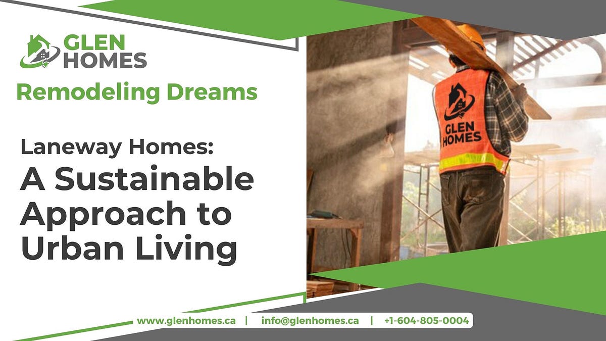 Laneway Homes: A Sustainable Approach to Urban Living | by Glen Homes ...