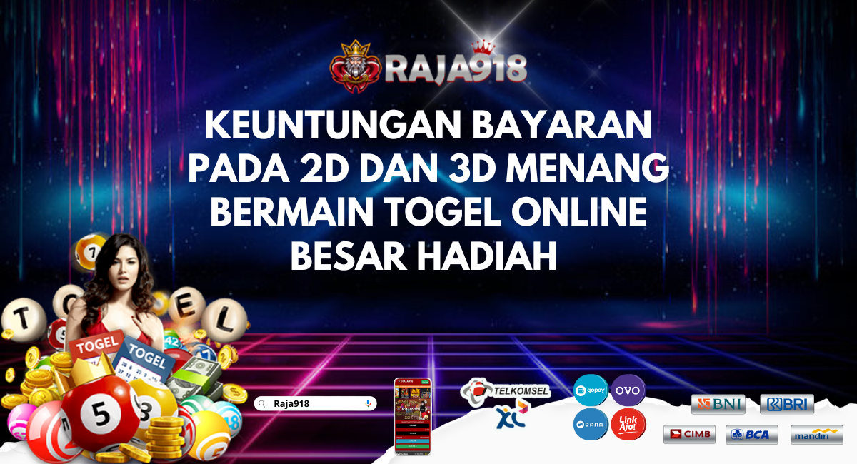KEUNTUNGAN BAYARAN PADA 2D DAN 3D MENANG BERMAIN TOGEL ONLINE BESAR ...