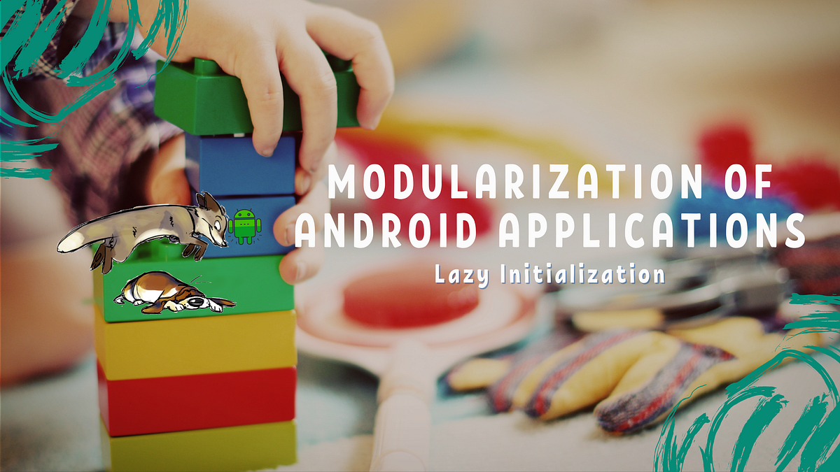 Modularization of Android Applications with lazy initialization | by Pavel Sidyakin | ProAndroidDev