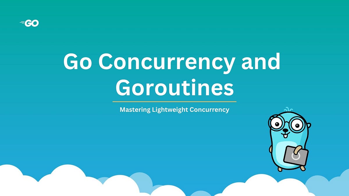 Go Concurrency and Goroutines: A Complete Guide | by Wanuja Ranasinghe | Stackademic