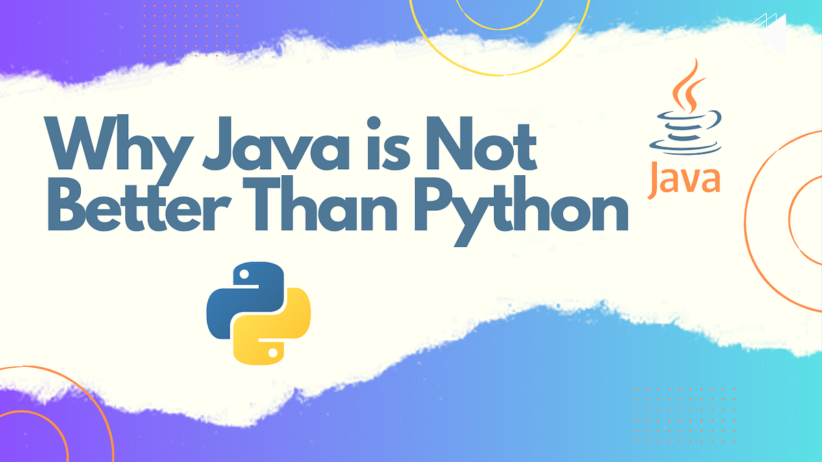 Why Java Is Not Better Than Python Stackademic 3073