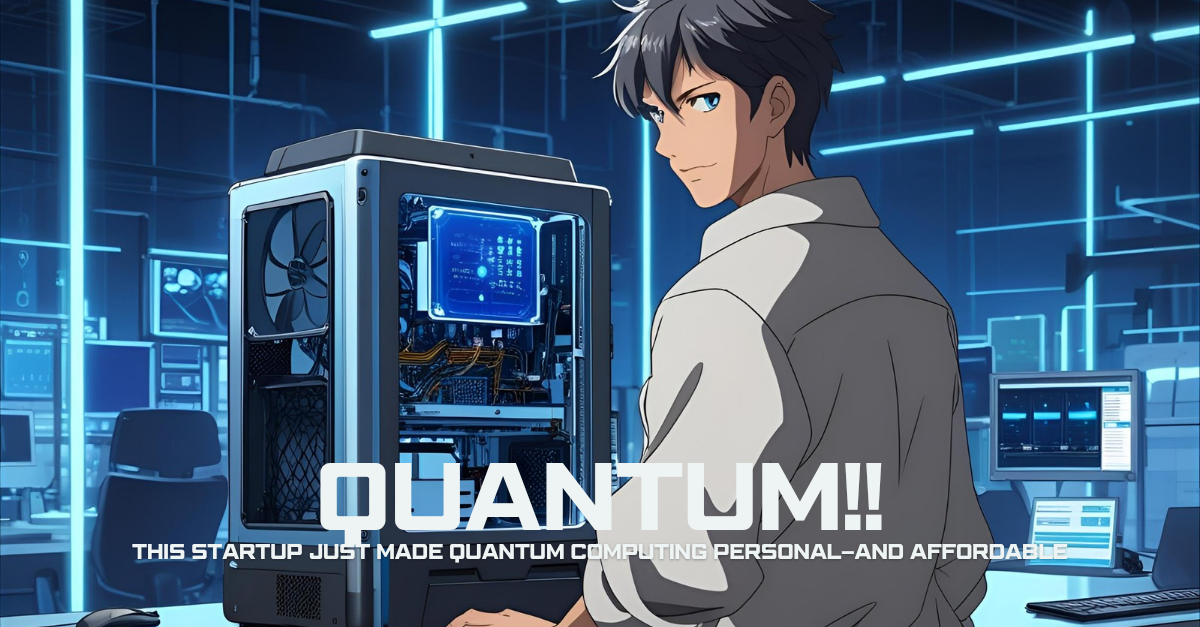 This Startup Just Made Quantum Computing Personal and Affordable | by ...