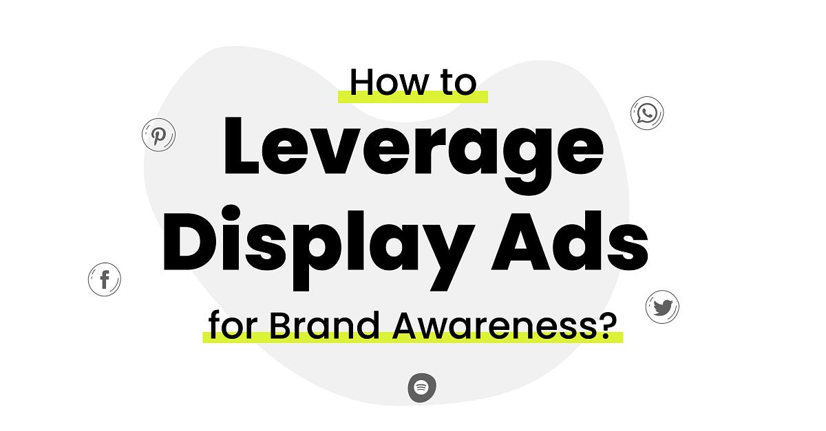 How to Leverage Display Ads for Brand Awareness | by Pixenite | Jul ...