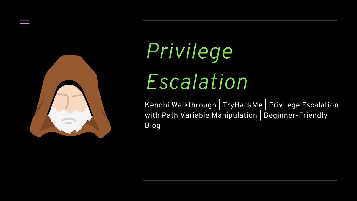 Privilege Escalation | Kenobi Walkthrough | Part 2 | by Medusa | Medium