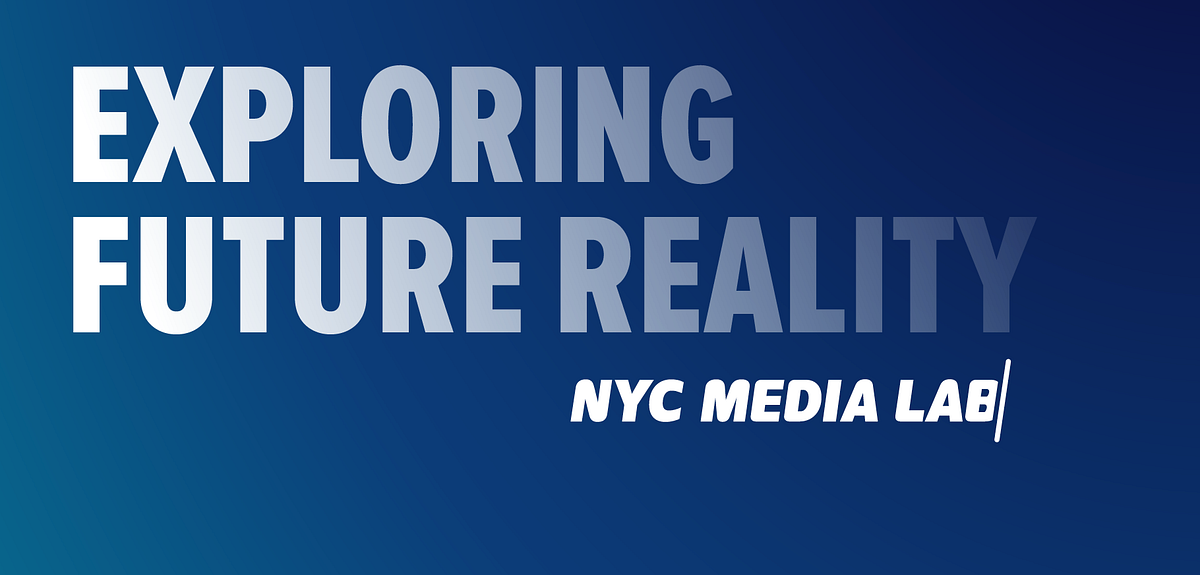 Introduction. Exploring Future Reality | by NYC Media Lab | Exploring ...