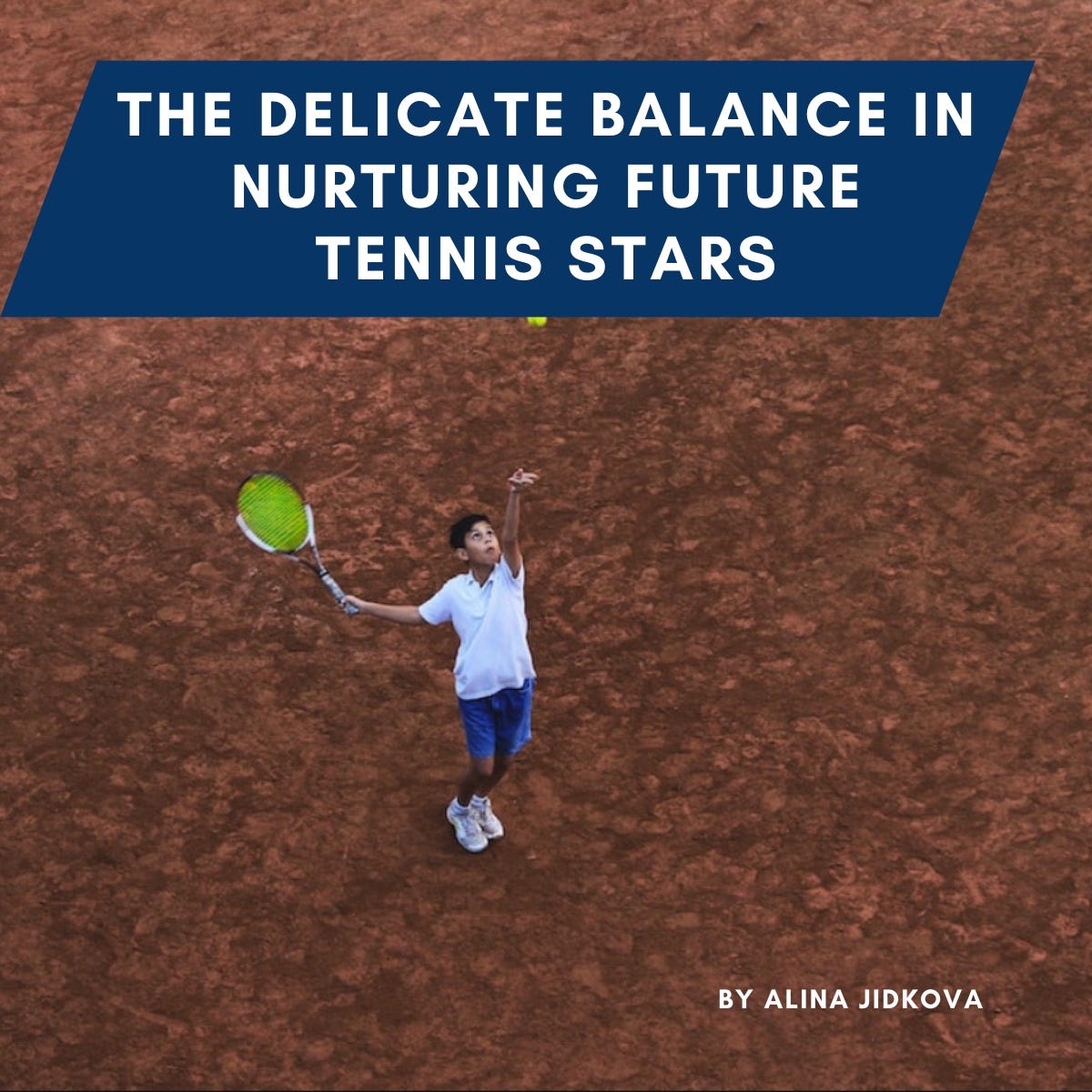 The Delicate Balance in Nurturing Future Tennis Stars | by Alina ...