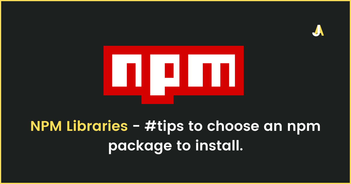 NPM External Library — How to decide which one to use? | by JAA Consulting | Medium