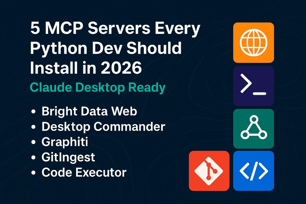 5 MCP Servers Every Python Dev Should Install in 2026 (Claude Desktop Ready) | by Tarun Singh ...