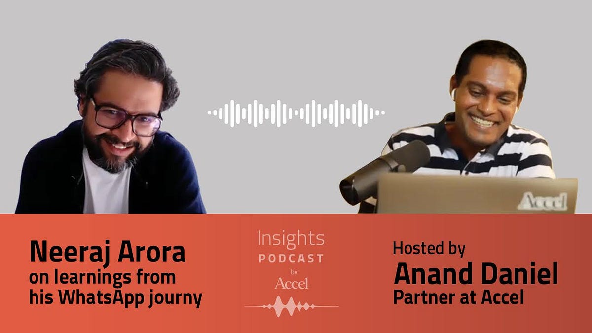 INSIGHTS #53 — Neeraj Arora on learnings from his Whatsapp journey | Medium