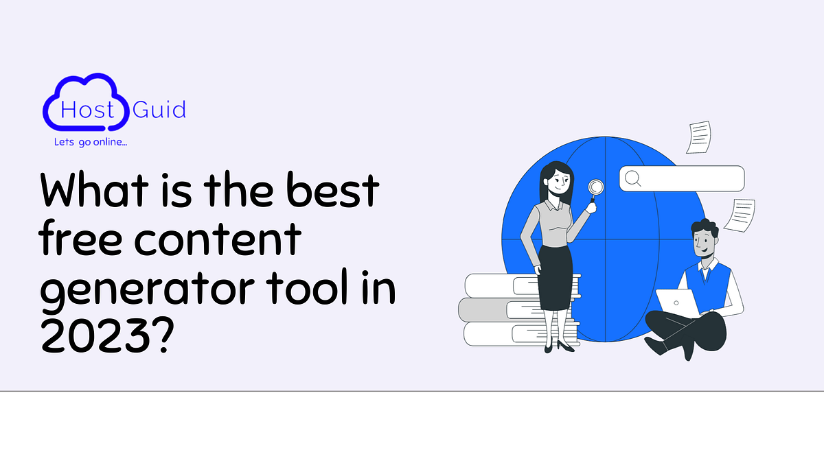 What is the best free content generator tool in 2023? | by Hostguid ...
