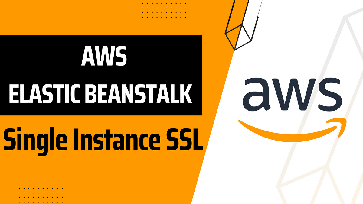Adding SSL to Single Instance AWS Elastic BeanStalk | by John ...