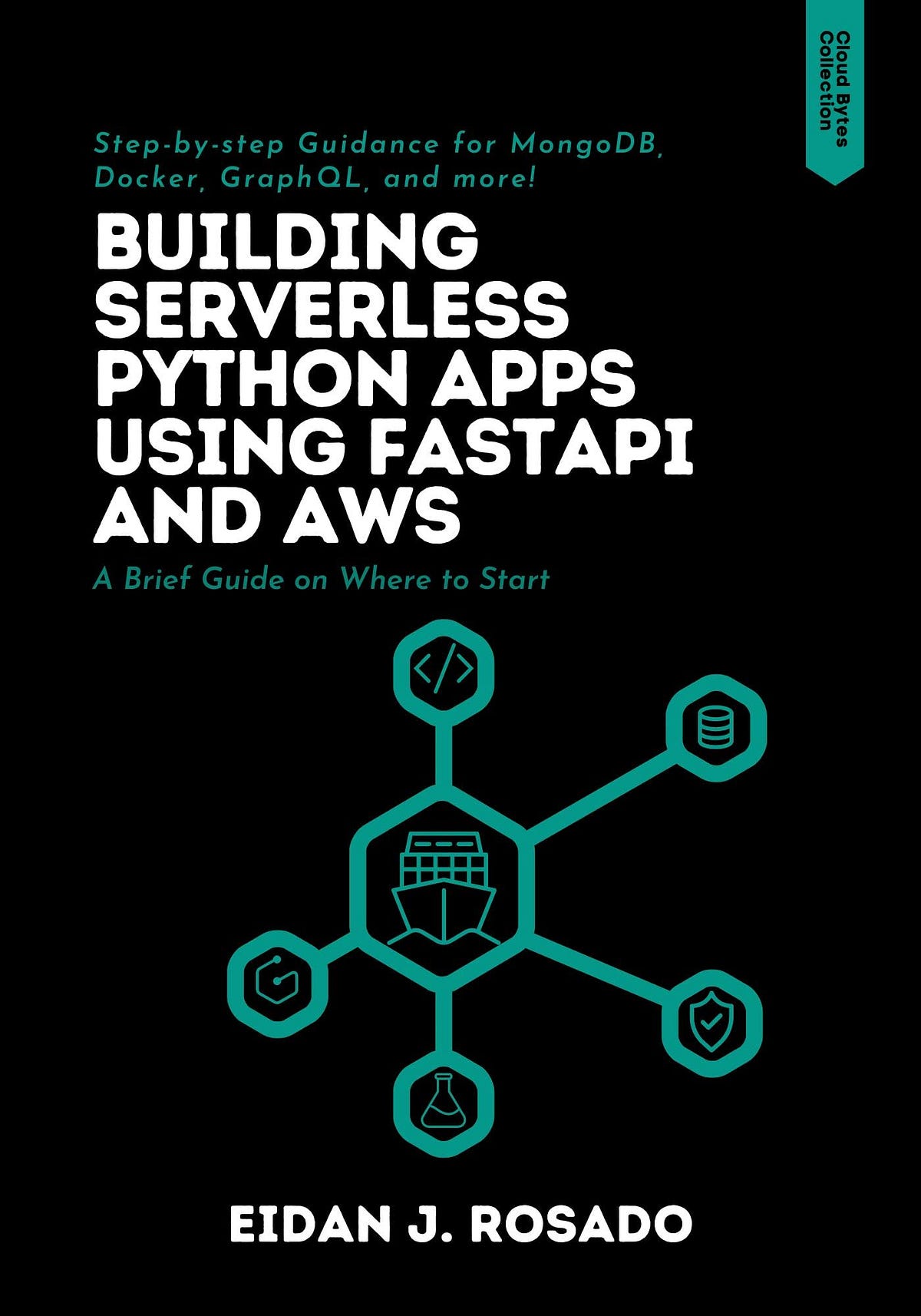 [EBOOK] Building Serverless Python Apps Using FastAPI and AWS: A Brief Guide on Where to Start ...