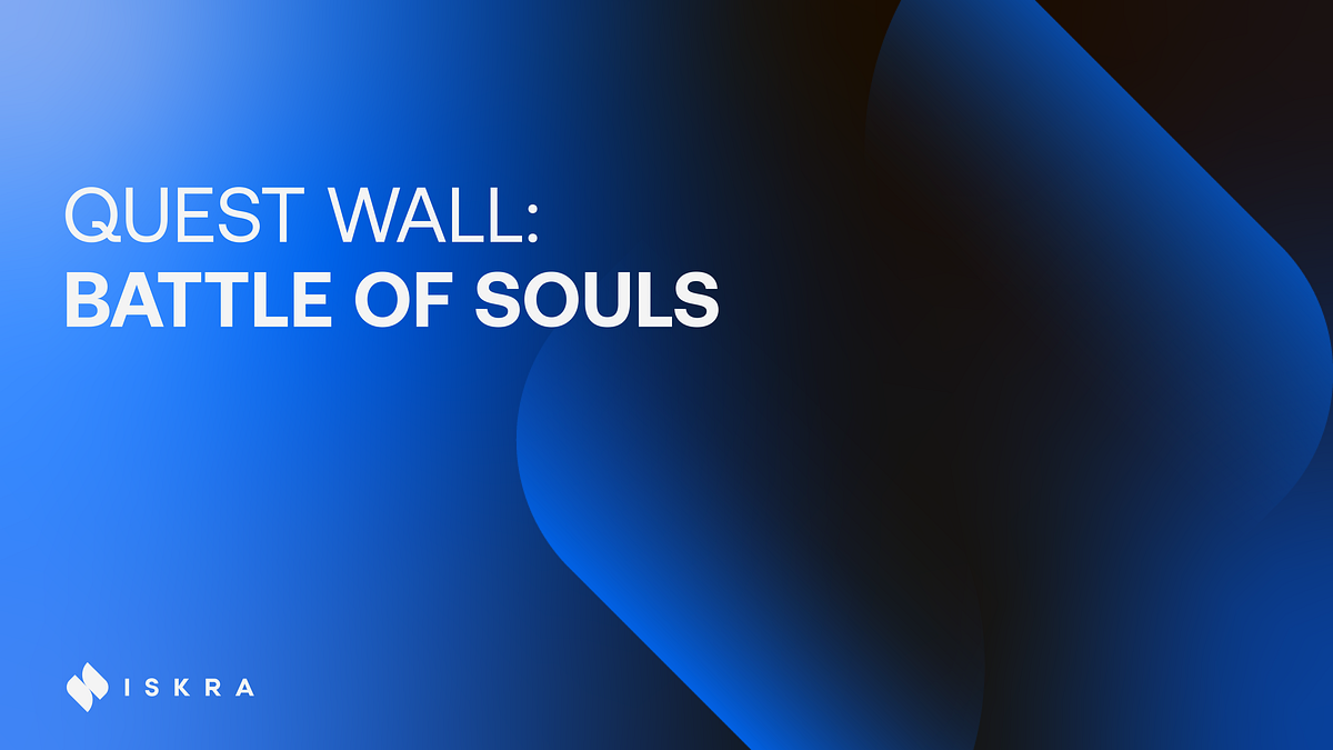 New Quests on Quest Wall From Battle of Souls | by Iskra | Iskra | Medium