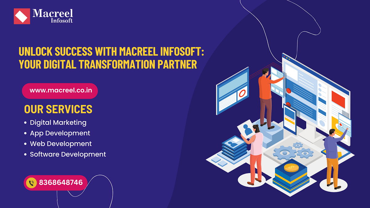 Unlock Success with Macreel Infosoft: Your Digital Transformation Partner | by Macreel Infosoft ...