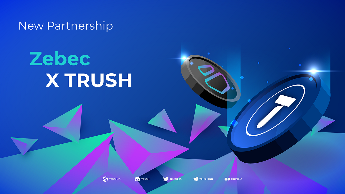 Trush x Zebec. Trush is pleased to announce a new… | by Trush Network ...