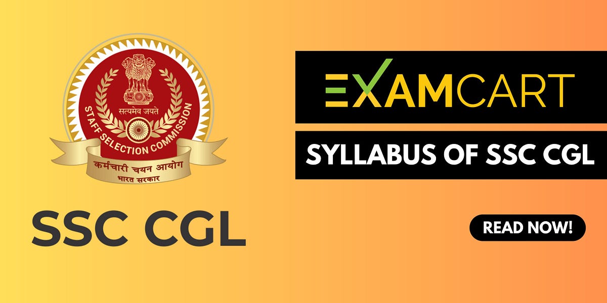 What is the Syllabus of SSC CGL? A Complete Guide: Examcart | by ...