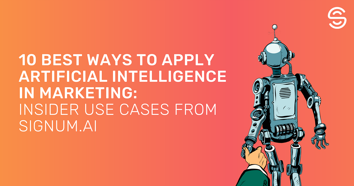 10 Best Ways to Apply Artificial Intelligence in Marketing: Insider Use ...