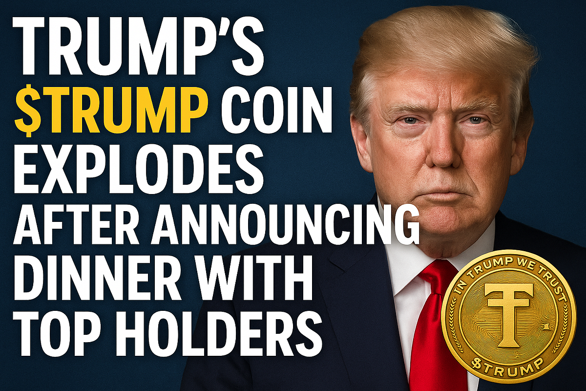 Trump’s $TRUMP Coin EXPLODES After Announcing Dinner with Top Holders ...