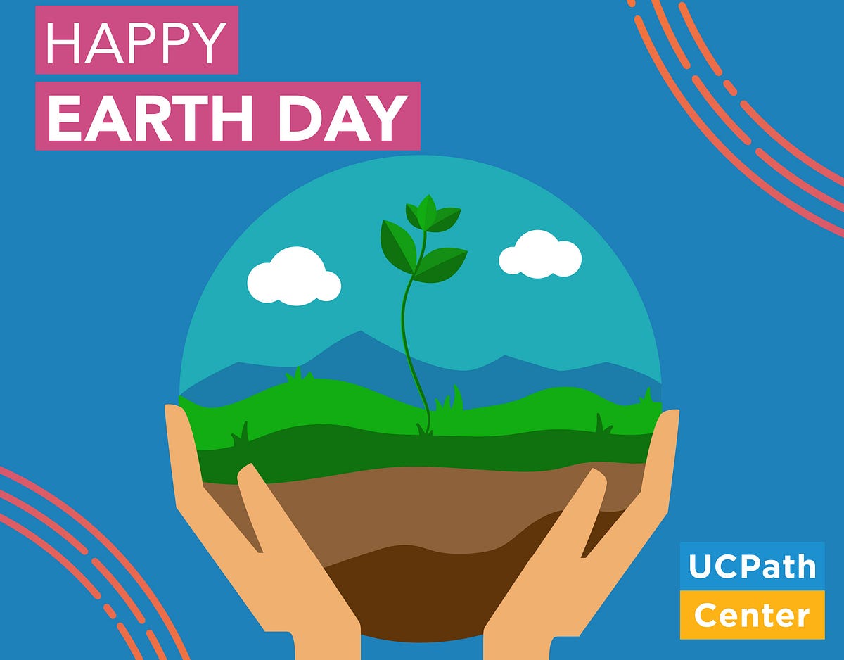 How To Celebrate Earth Day Every Day | by UCPath Center | Medium