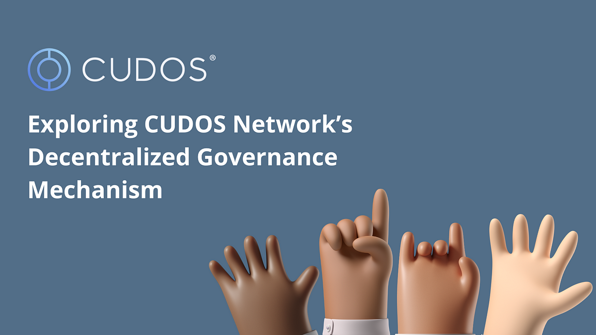 Exploring CUDOS Network’s Decentralized Governance Mechanism | by ... Exploring CUDOS Network’s Decentralized Governance Mechanism | by ...