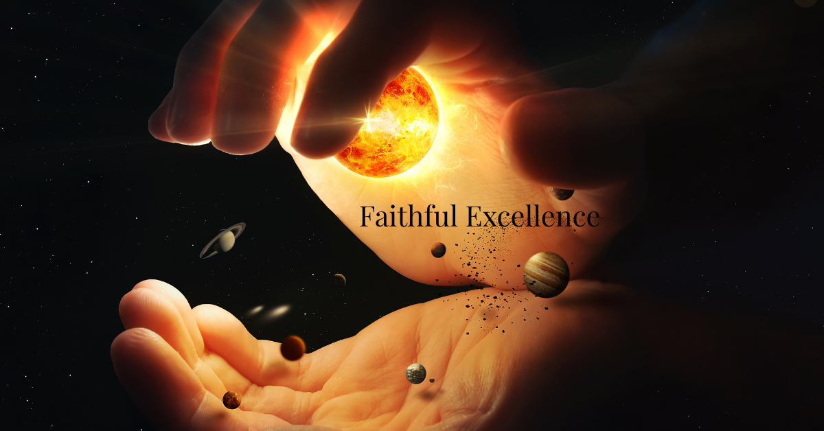 Faithful Excellence. Honoring God with What’s in Your Hands | by ...