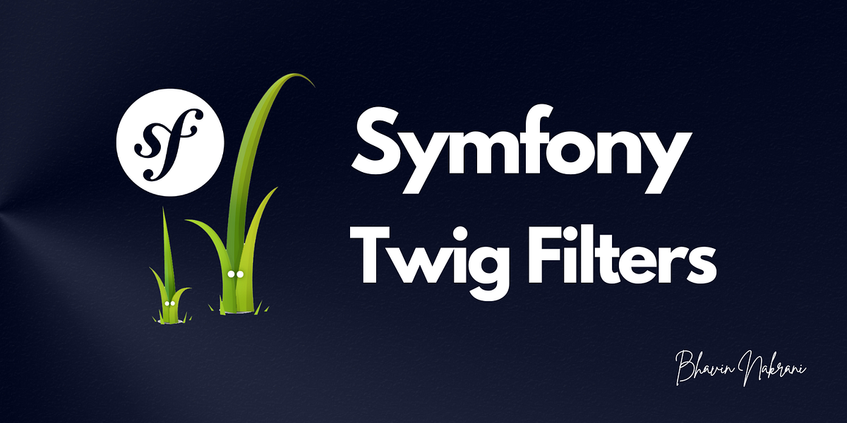 How to create Twig filter in Symfony? | by Bhavin Nakrani | Symfony Mastery | Medium