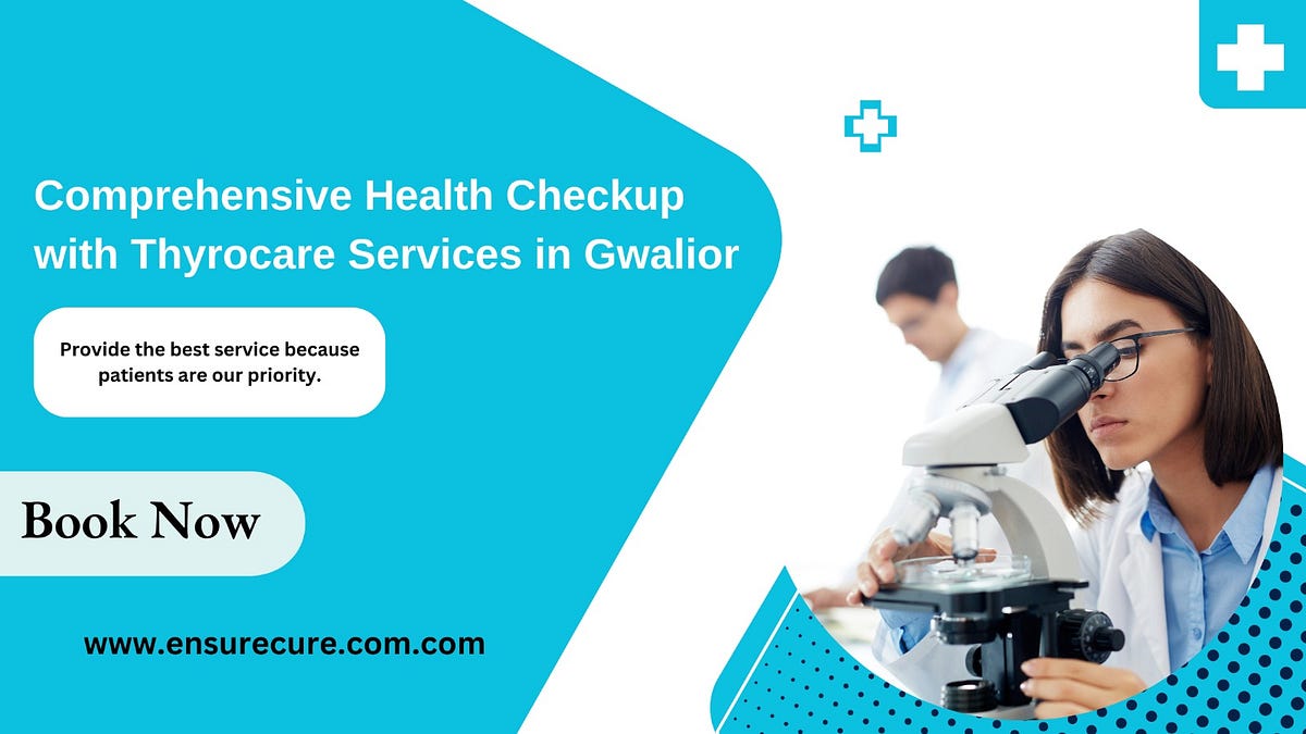 Comprehensive Health Checkup with Thyrocare Services in Gwalior | by ...
