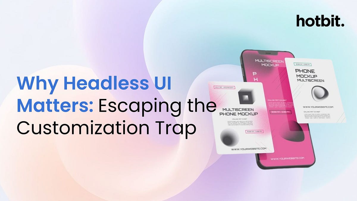 Headless UI and the need for this architecture | by Hotbit Infosoft ...