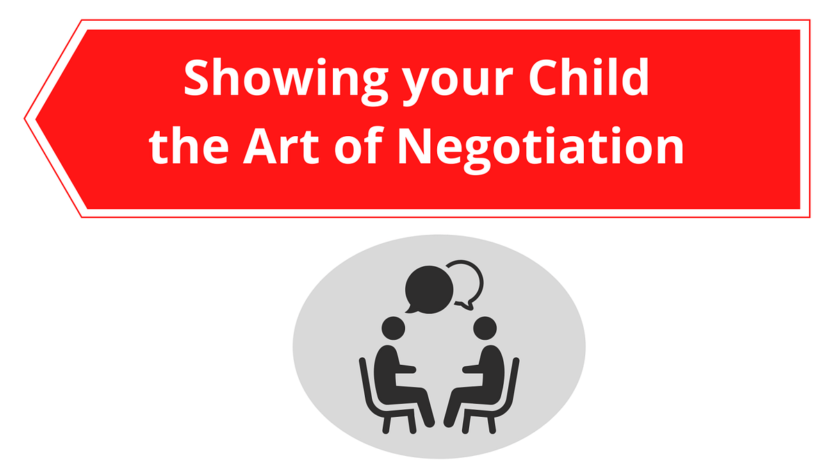 Showing your Child the Art of Negotiation | by MyBizKid | Medium