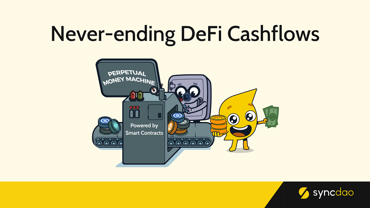 Never Ending DeFi Cashflows. Capital gains have been the one-trick ...