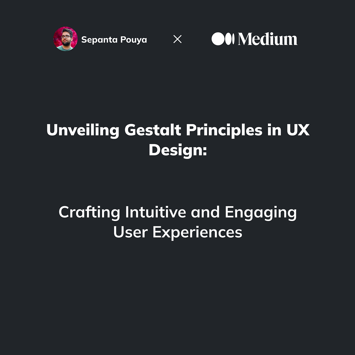 Unveiling Gestalt Principles in UX Design: Crafting Intuitive and Engaging User Experiences | by ...