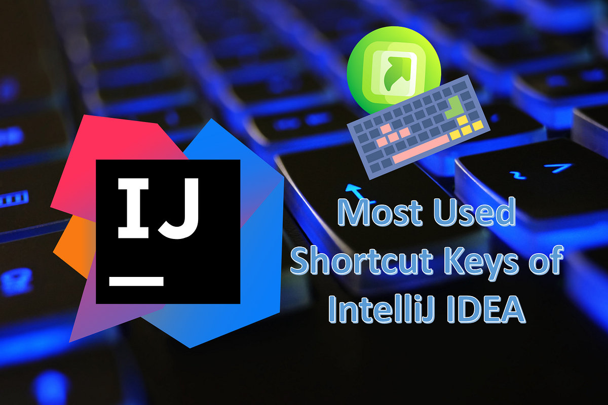 IntelliJ IDE : Basic Keyboard shortcuts | by Solomon Raja | Feb, 2024 | Medium